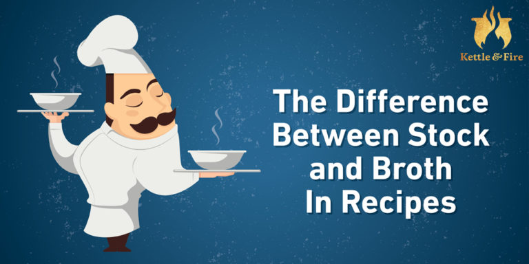 The Difference Between Stock and Broth In Recipes - The Kettle & Fire Blog